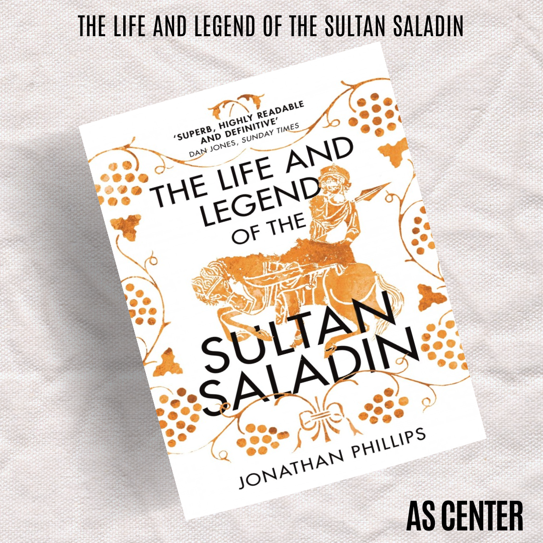The Life and Legend of the Sultan Saladin by Jonathan Phillips | Daraz.pk