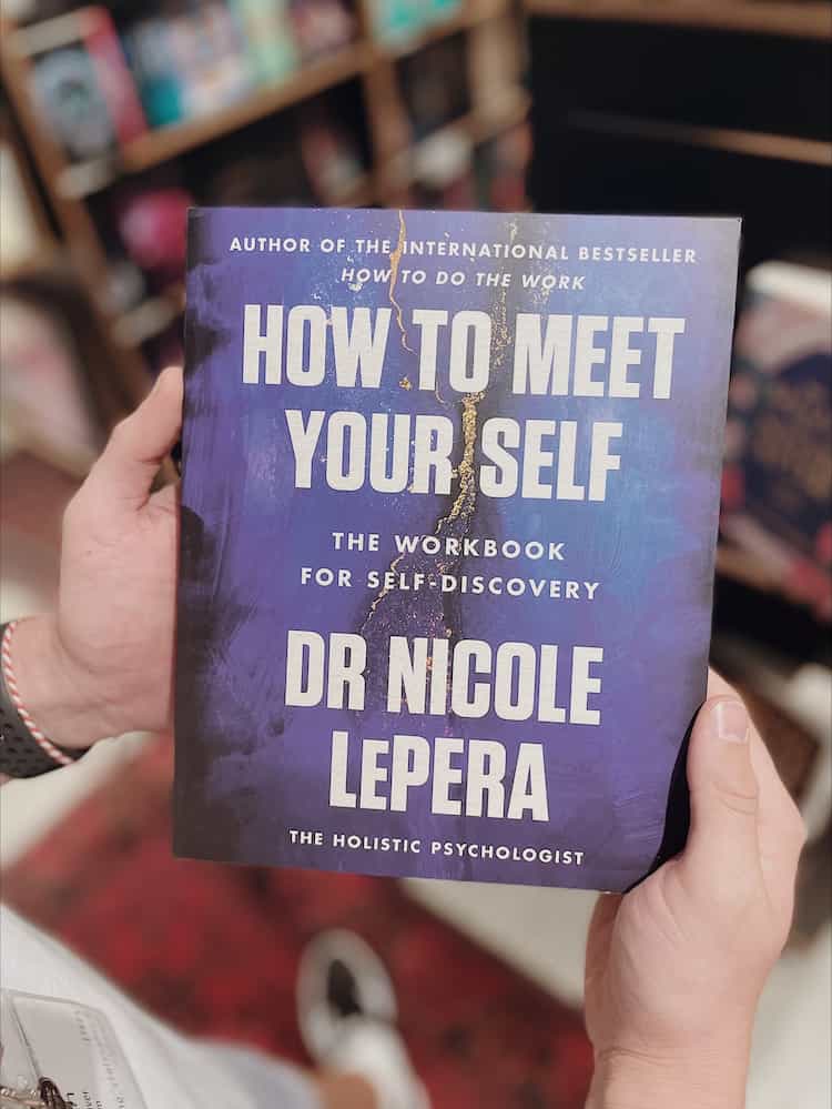 How to Meet Your Self The Workbook for Self Discovery by Dr. Nicole ...