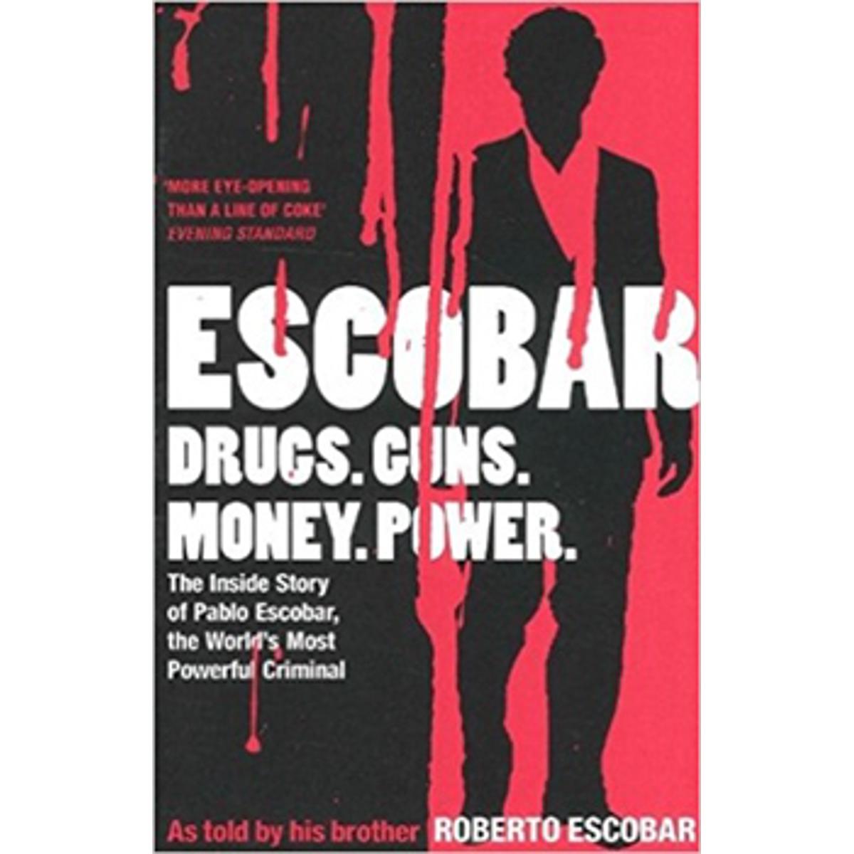 escobar: the inside story of pablo escobar, the world's most powerful ...