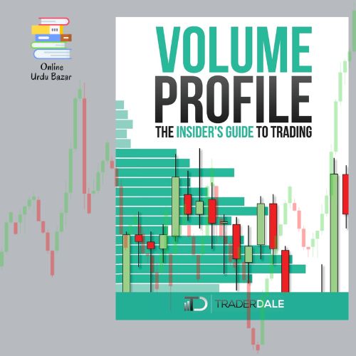 VOLUME PROFILE: The Insider's Guide To Trading By Trader Dale | Daraz.pk