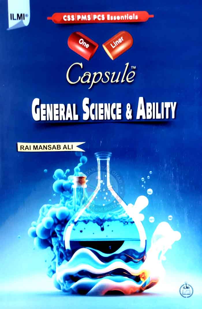 Ilmi One Liner Capsule General Science and Ability for CSS,PCS,PMS Essentials by Rai Mansab Ali ...