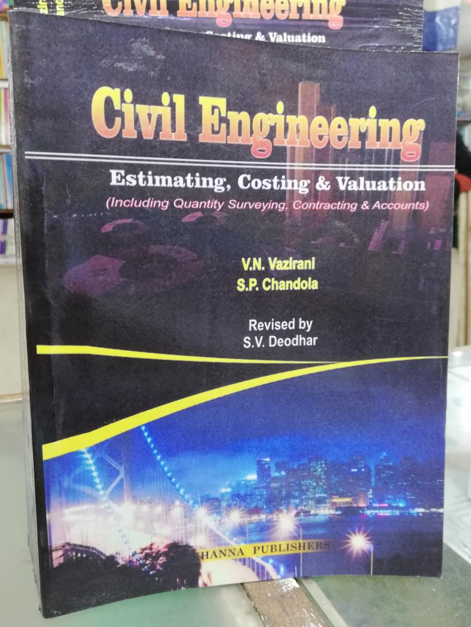 Civil Engineering Estimating, Costing & Valuation by V. N. Vazirani, S ...