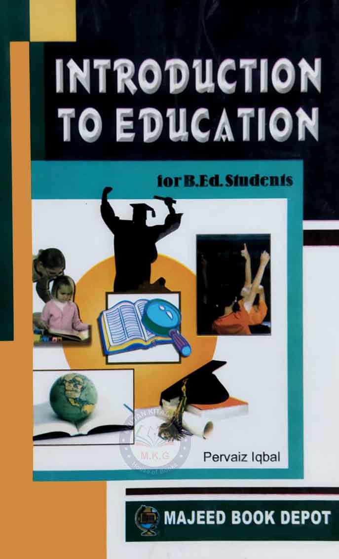 introduction to Education for B.Ed education by Prof Pervaiz Iqbal ...