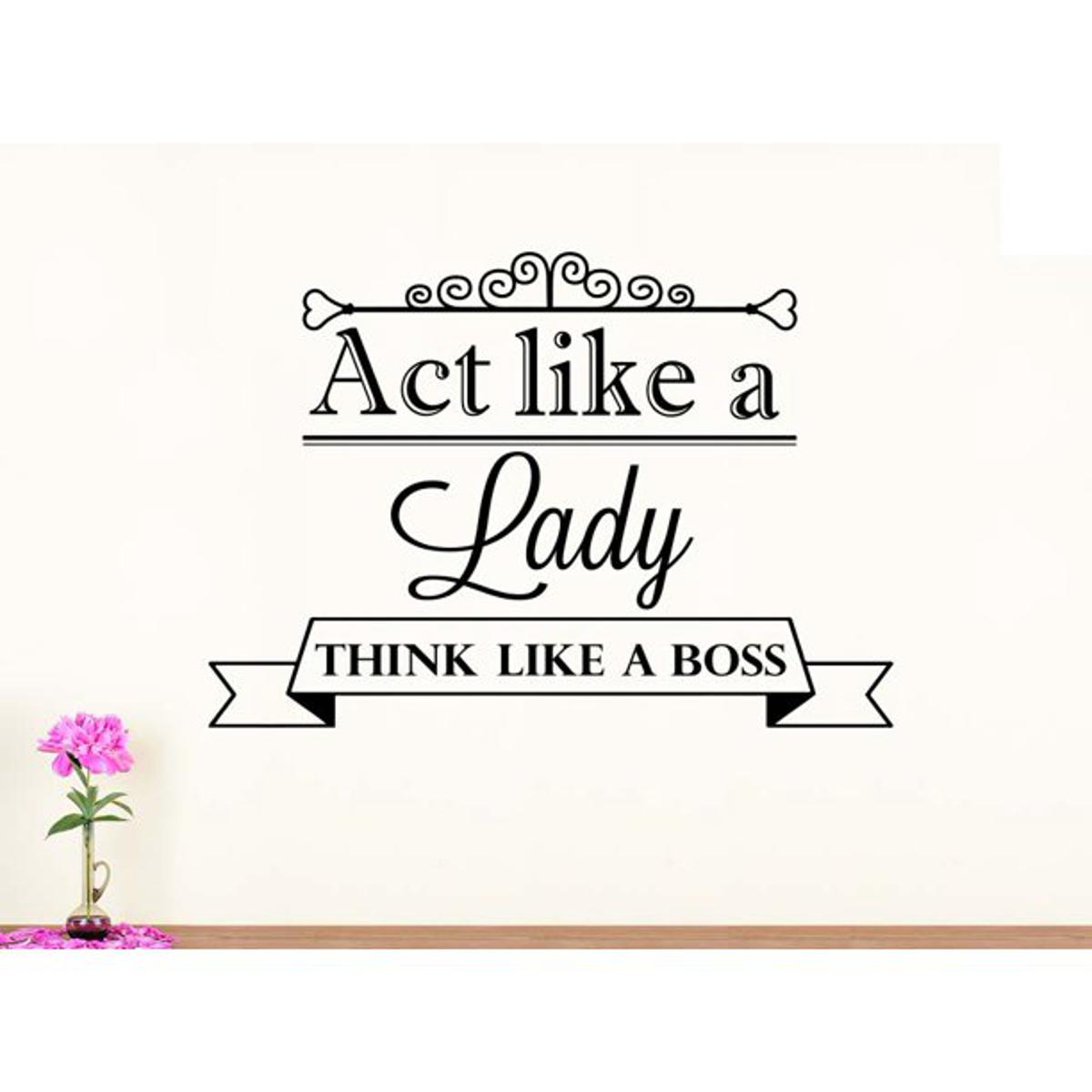 Act Like A Lady Think Like A Boss Quotes