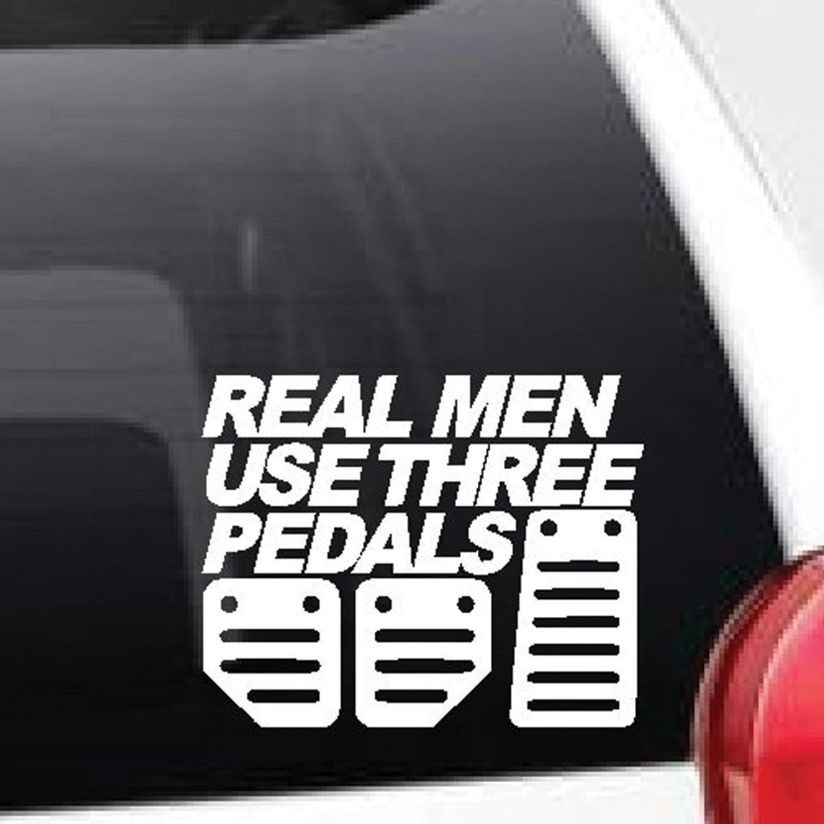 Real men use three pedals Sticker for Car 6x6 inch. | Daraz.pk
