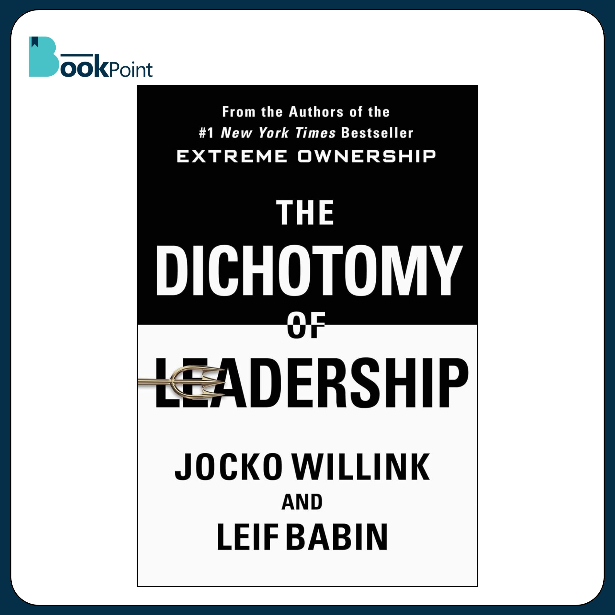 The Dichotomy of Leadership: Balancing the Challenges of Extreme ...