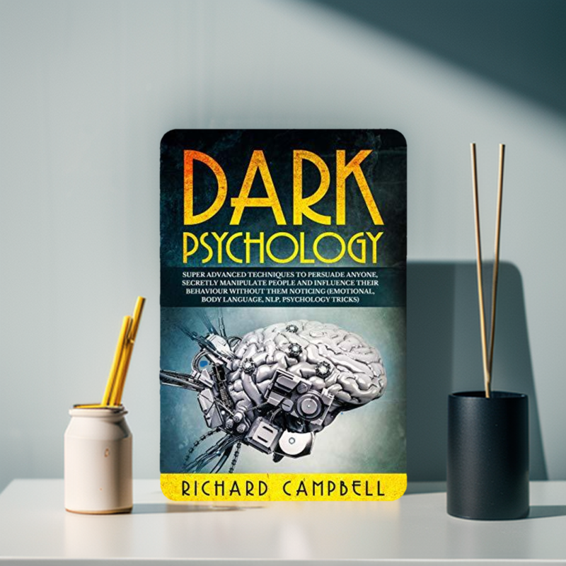 Dark Psychology: Super ADVANCED Techniques to PERSUADE ANYONE, Secretly ...