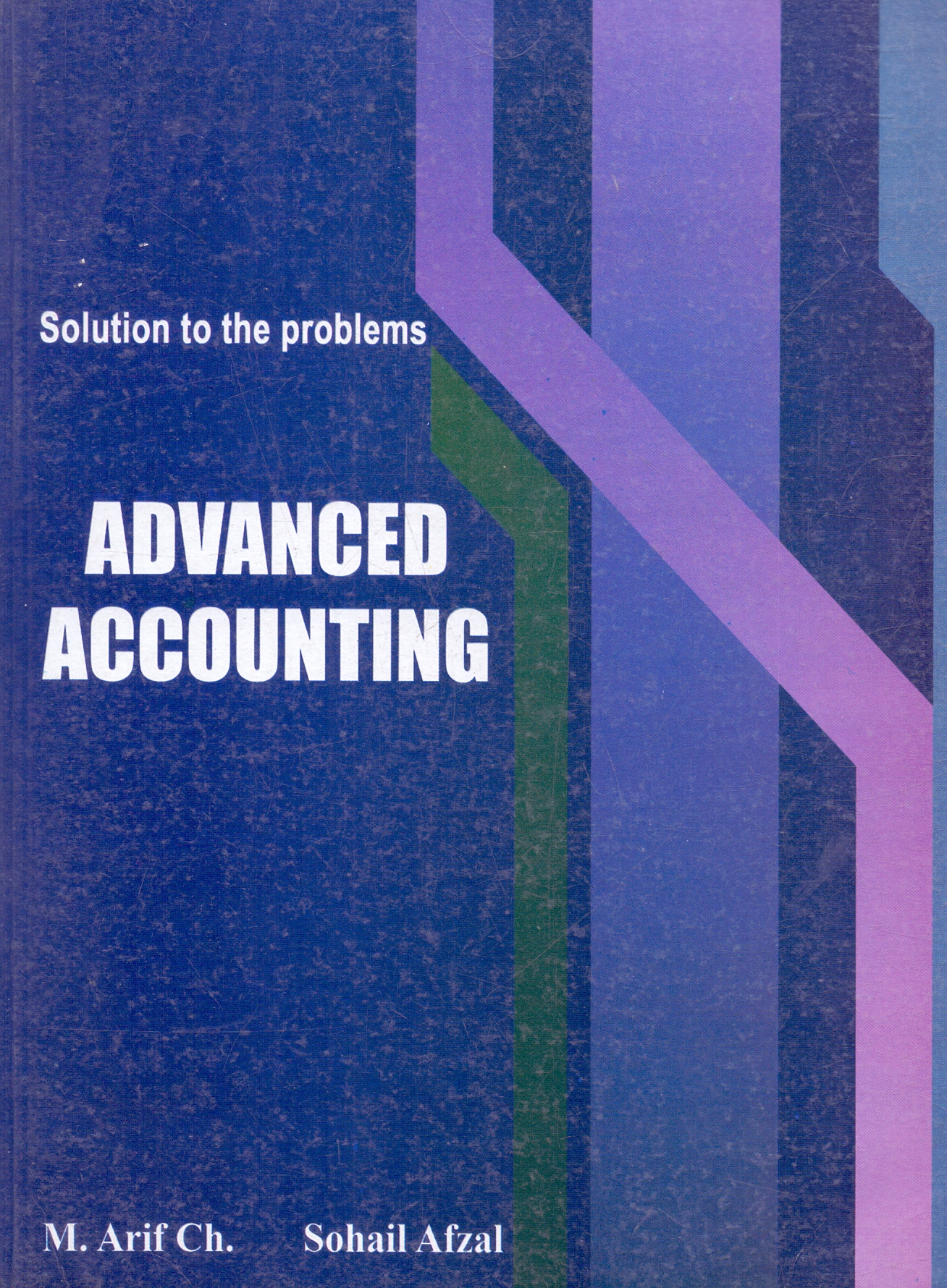 Solution to the Problems Advanced Accounting By Sohail Afzal | Daraz.pk