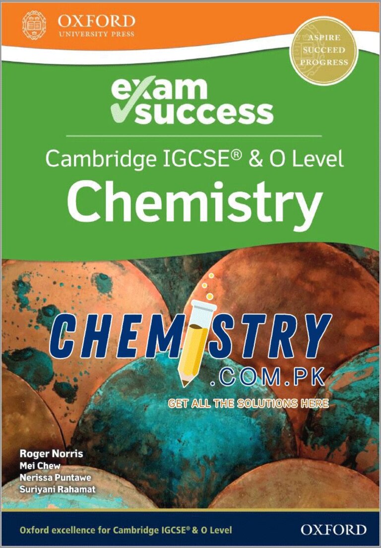 CAMBRIDGE IGCSE & O LEVEL CHEMISTRY EXAM SUCCESS BY ROGER NORRIS & MEI ...
