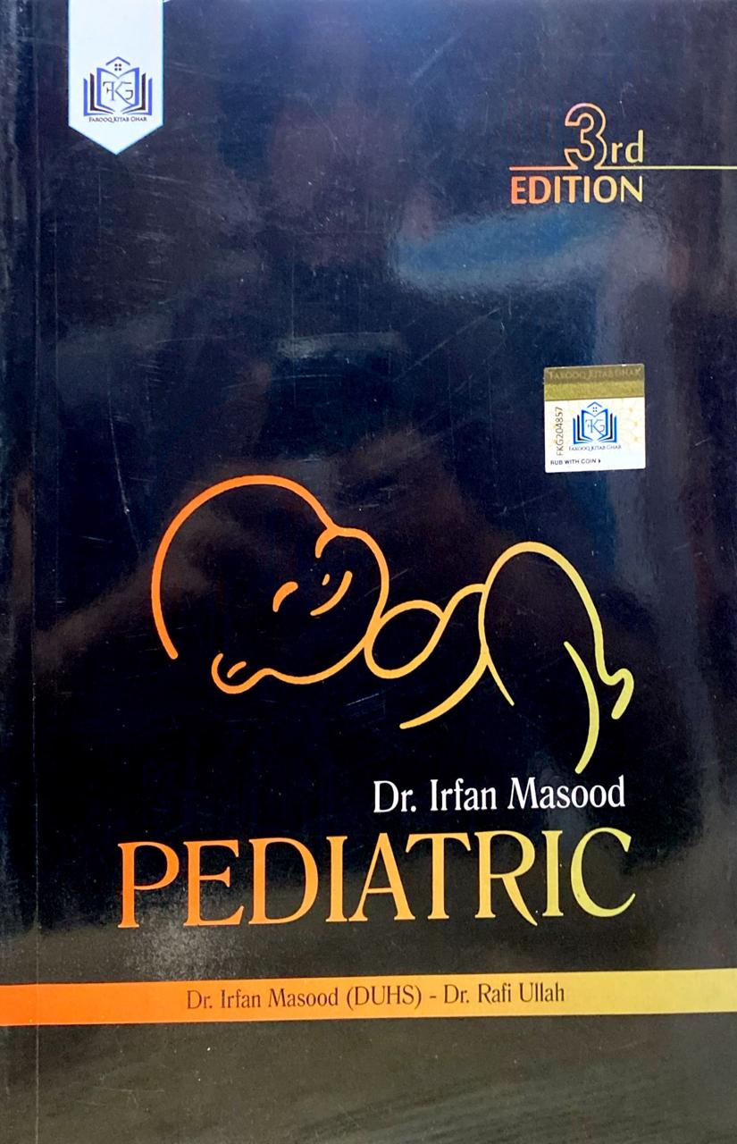 Pediatric Dr. By Irfan Masood & Dr. Rafi Ullah 3nd Edition | Daraz.pk
