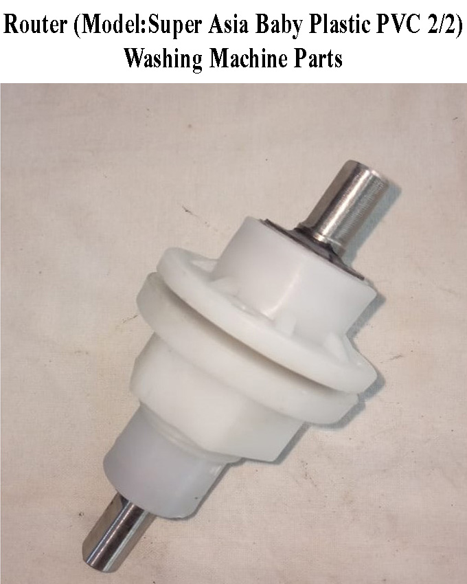 Router (Model:Super Asia Baby Plastic PVC 2/2) Washing Machine Parts ...