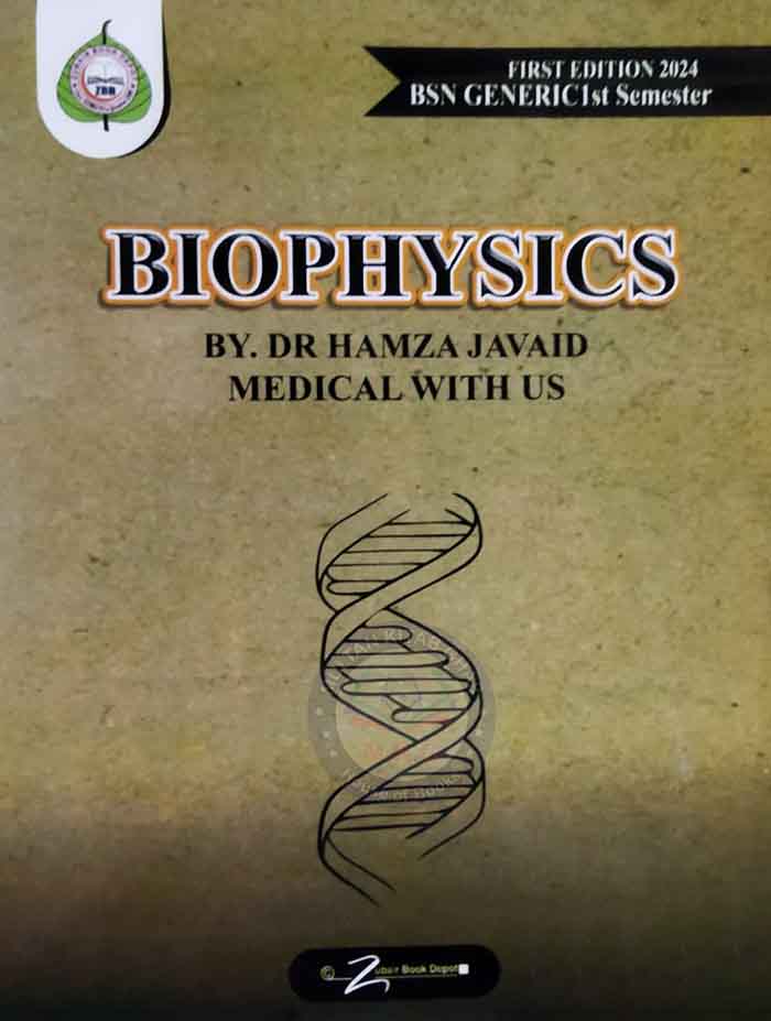 Biophysics by Dr Hamza Javaid Medical with us, 1st Edition 2024 BSN ...