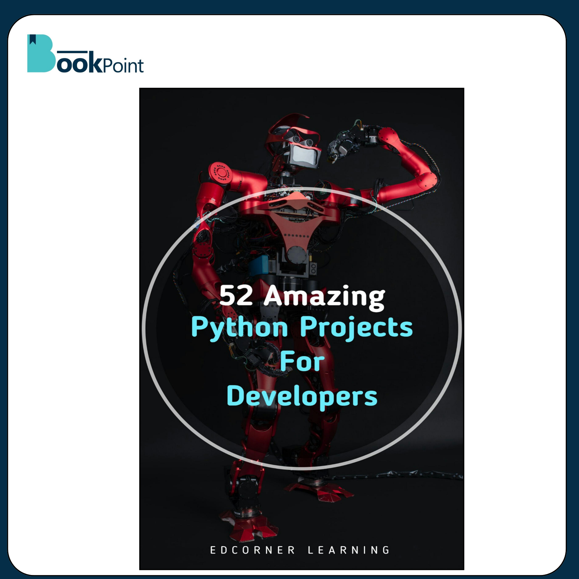 52 amazing python projects for developers by edcorner learning by Edcorner Learning (Author ...