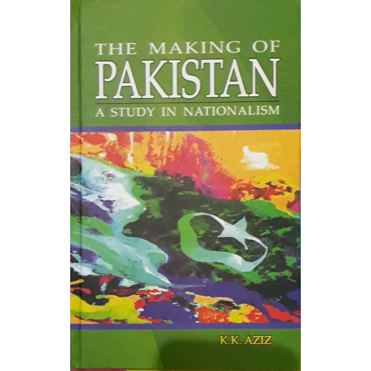 The making of Pakistan – A study in Nationalism by K.K AZIZ | Daraz.pk
